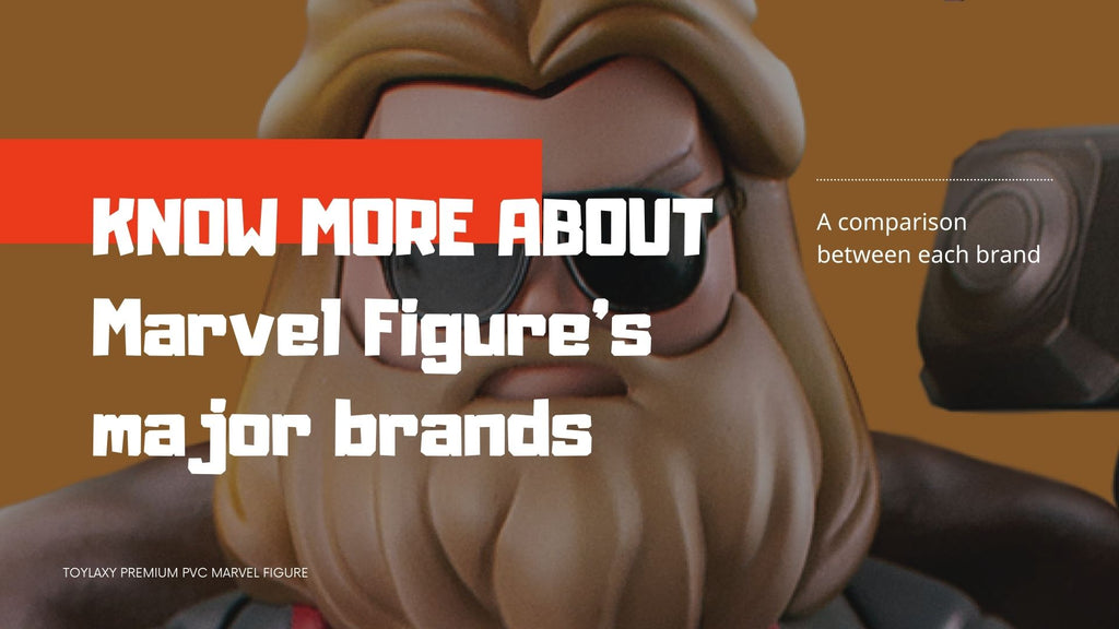 Know more about Marvel Figure's major brands